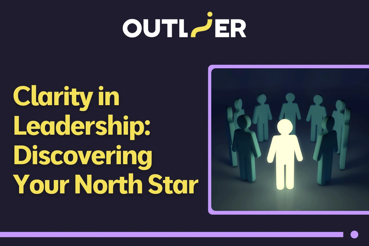 Clarity in Leadership: Discovering Your North Star